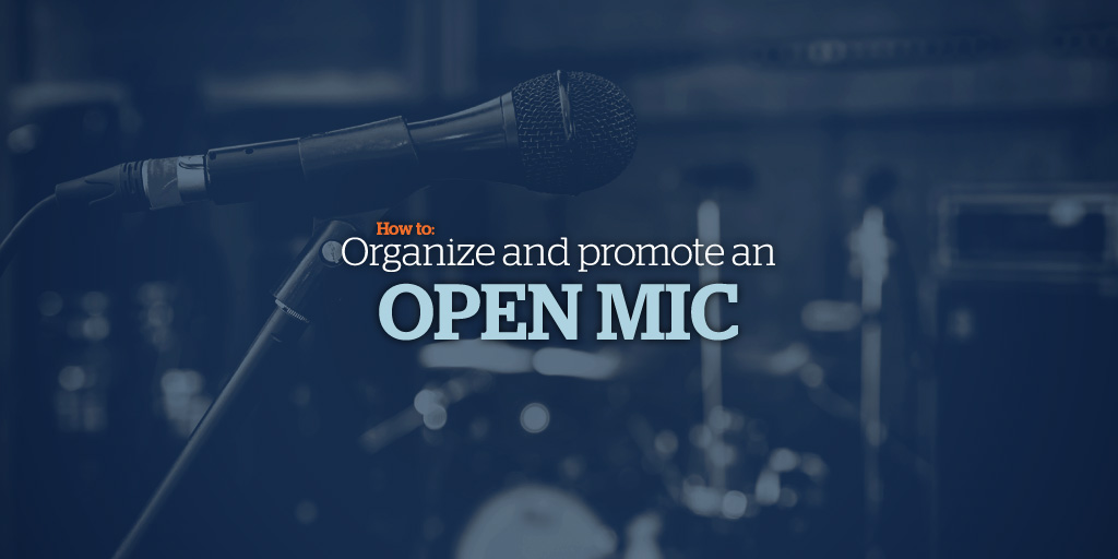 How To Organize And Promote An Open Mic Bandzoogle Blog How To Organize And Promote An Open Mic Bandzoogle Blog