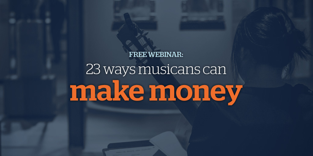 [Free Webinar] 23 Ways Musicians Can Make Money | Bandzoogle Blog