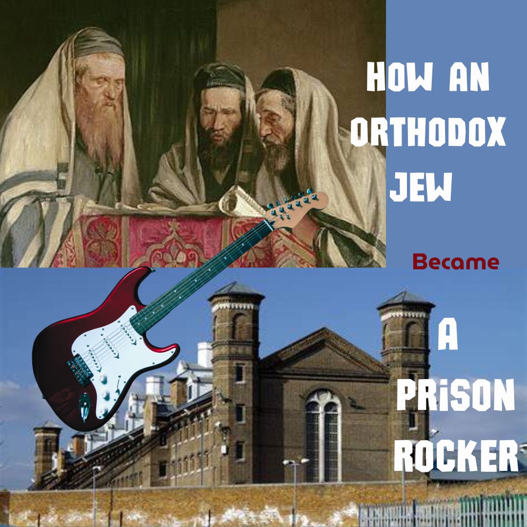 From Synagogue to Slammer: How an Orthodox Rabbi Became a Prison Rocker