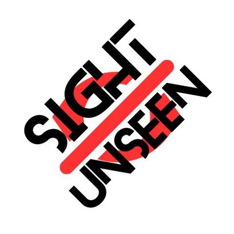Sight Unseen
