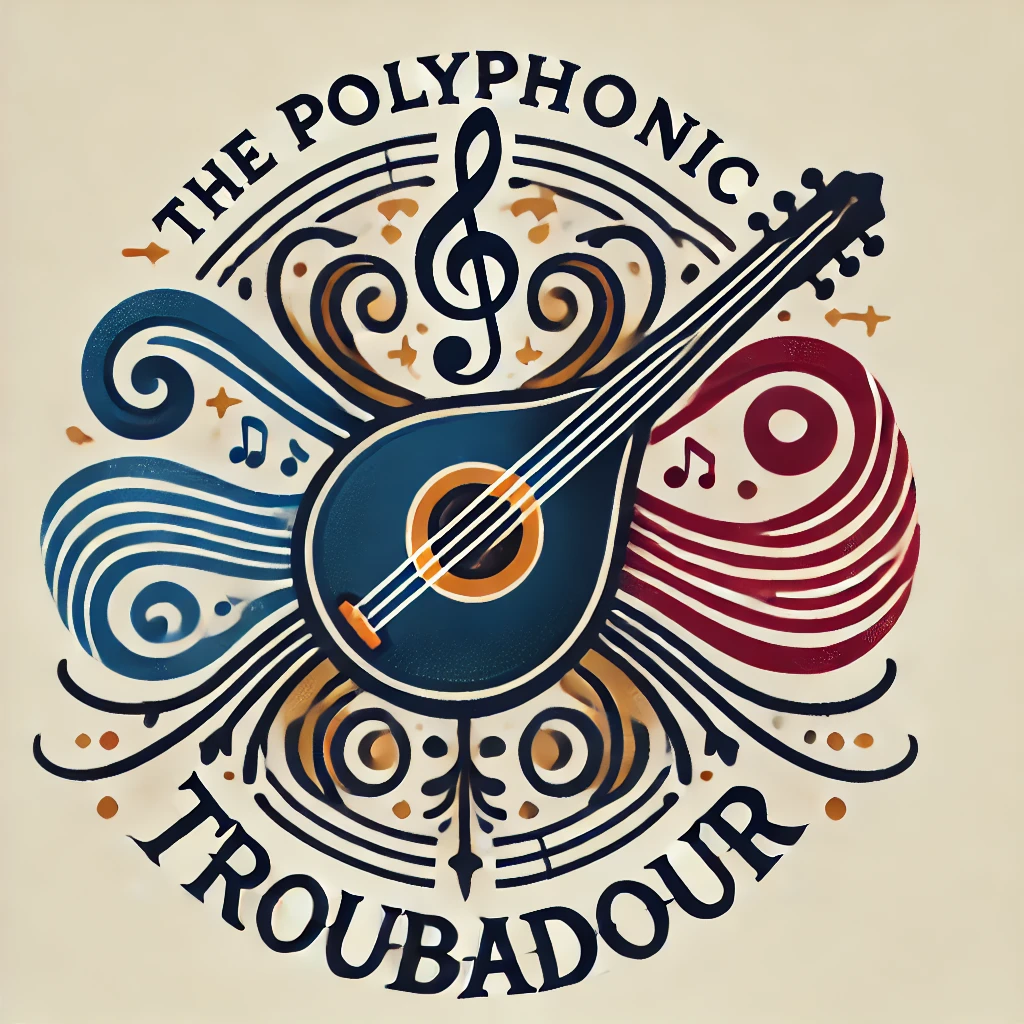 The Polyphonic Troubadour