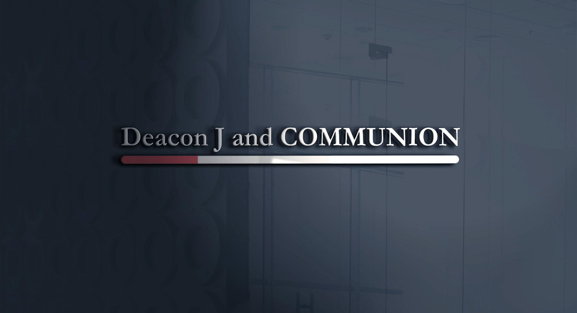 Deacon J and COMMUNION