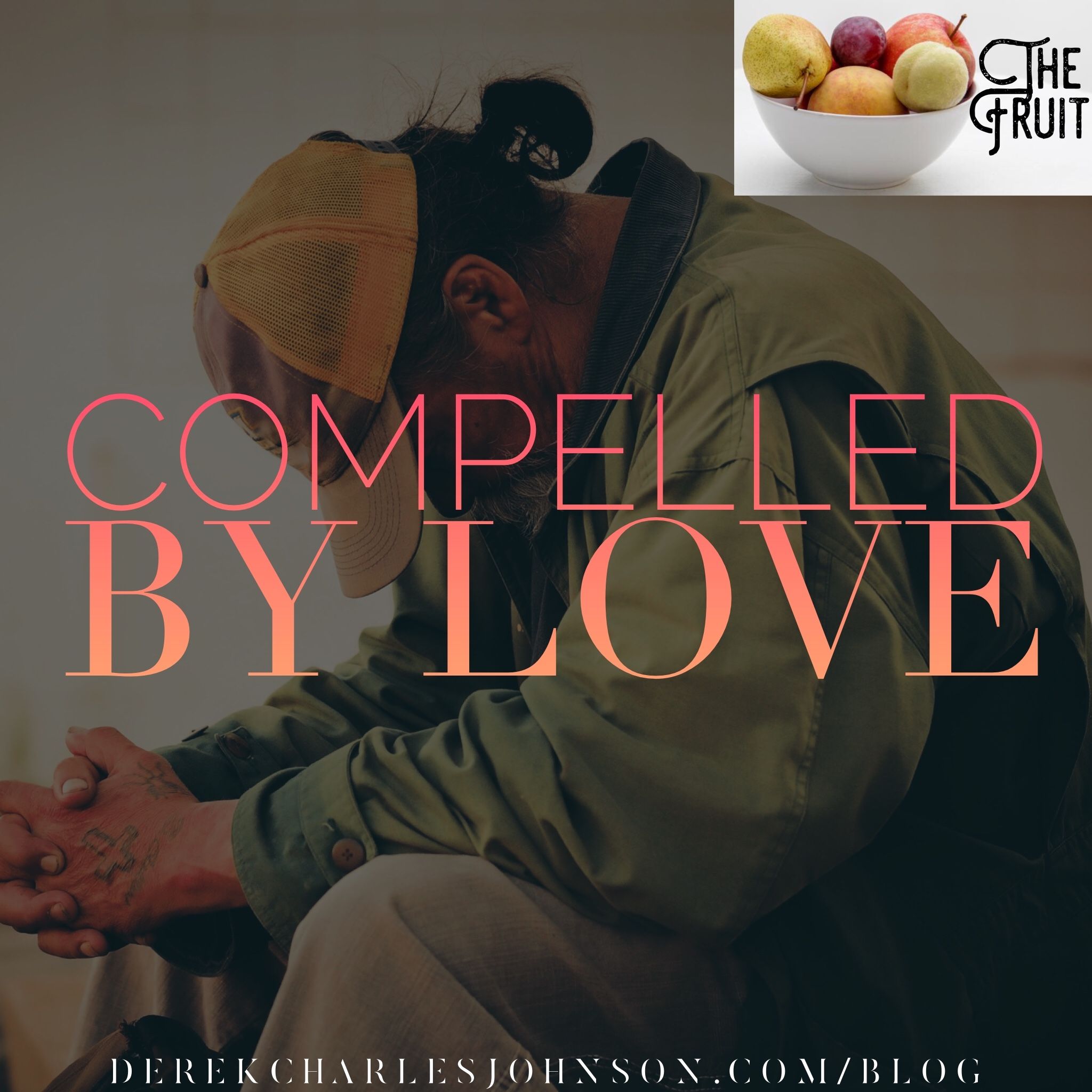 Compelled By Love (The Fruit Series)