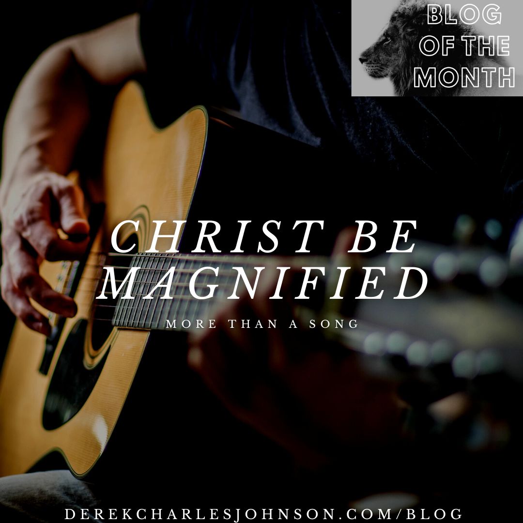 MORE THAN A SONG - CHRIST BE MAGNIFIED BY CODY CARNES