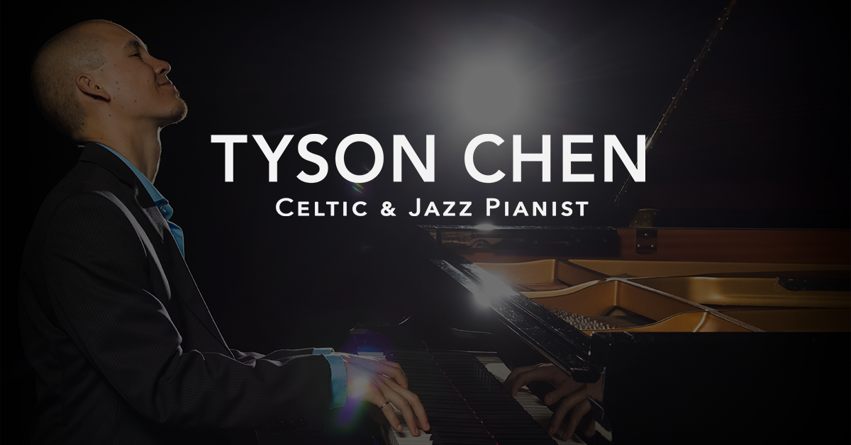 Tyson Chen | Celtic & Jazz Pianist