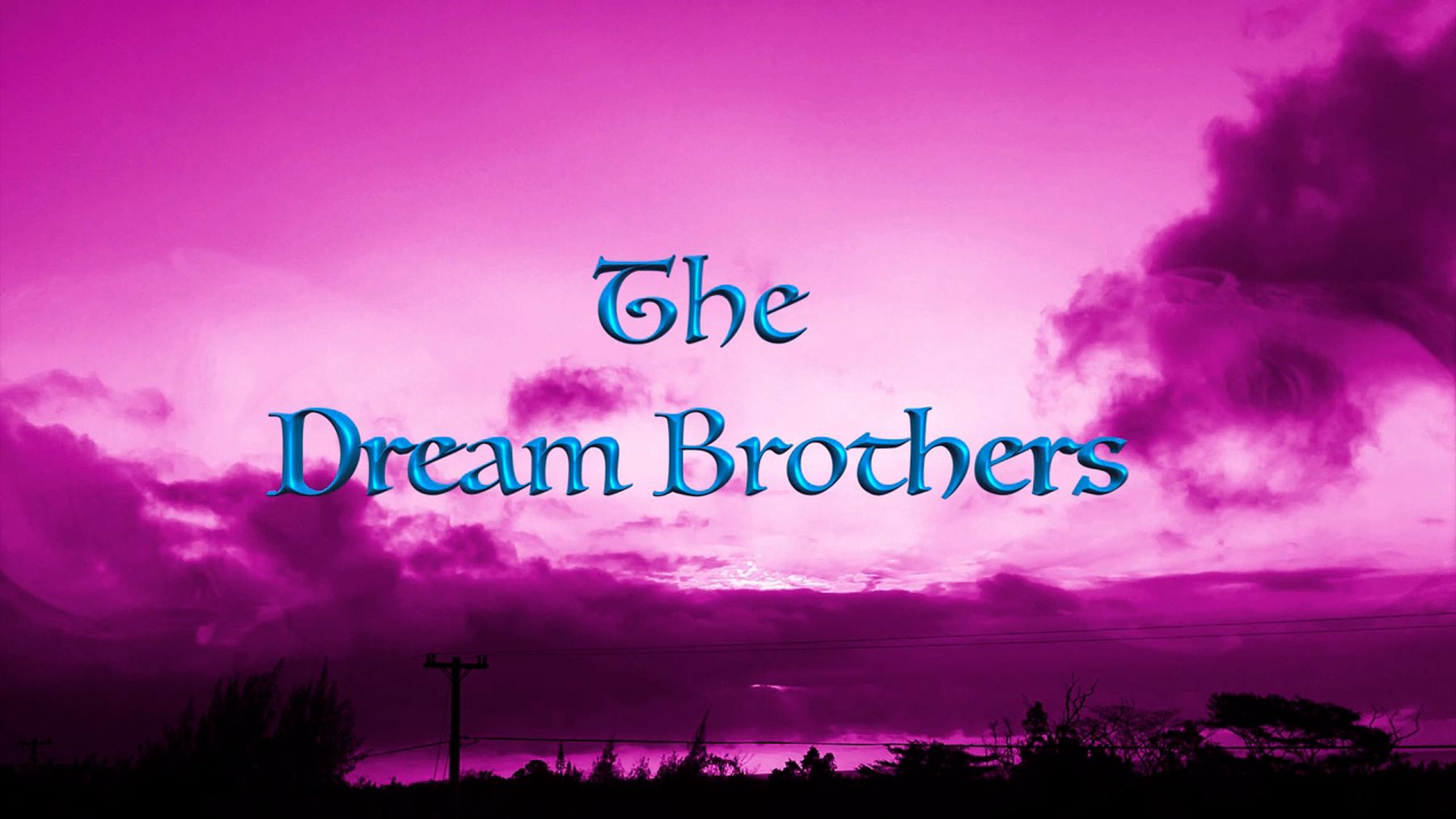 The Dream Brothers - About Us