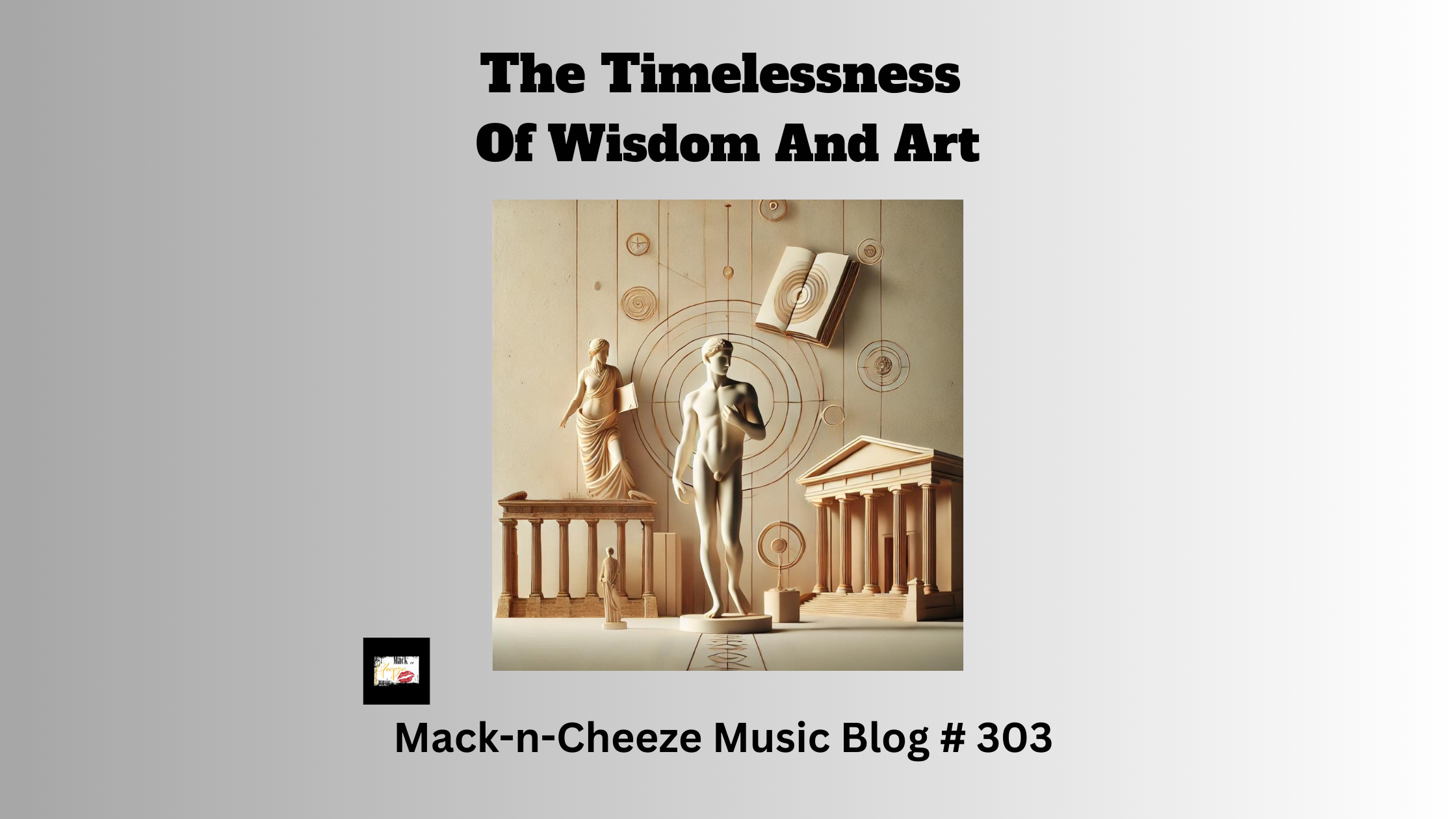 The Timelessness Of Wisdom and Art