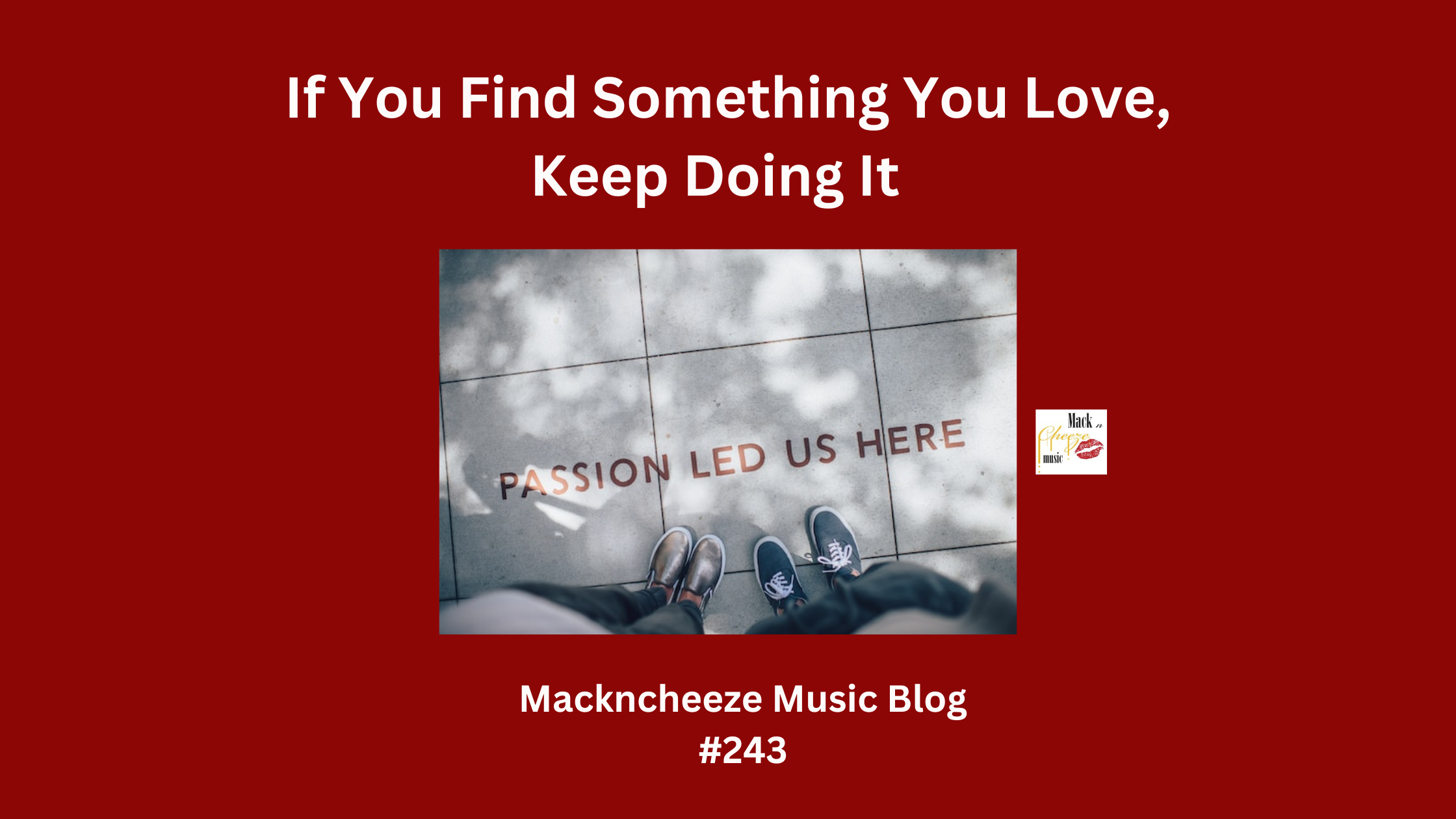 If You Find Something You Love, Keep Doing It