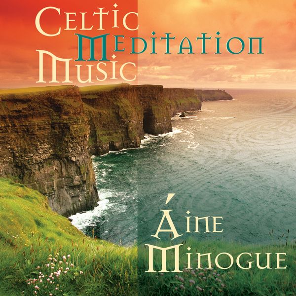 Áine Minogue - Celtic Meditation Music