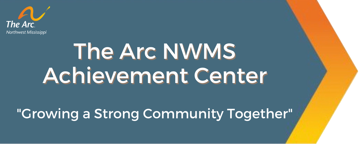 The Arc Northwest Mississippi - Arc Achievement Center