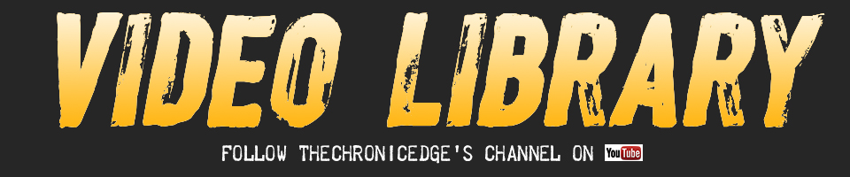 Chronic Edge - Videos