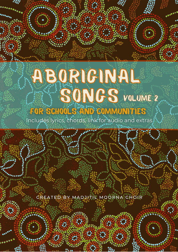 Aboriginal Songs Volume 2 - Madjitil Moorna
