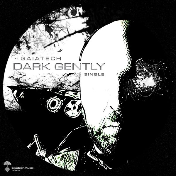Gaiatech Music Official Site - Gaiatech: "Dark Gently" (Single) - 2021