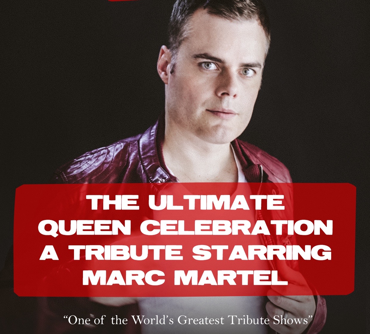 THE ULTIMATE QUEEN CELEBRATION - A TRIBUTE STARRING MARC MARTEL ...