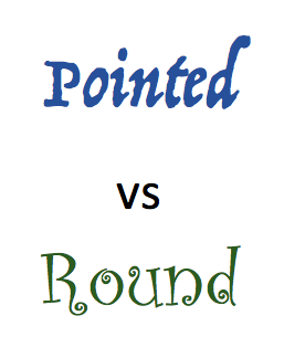 Demystifying "Pointed" vs "Round"