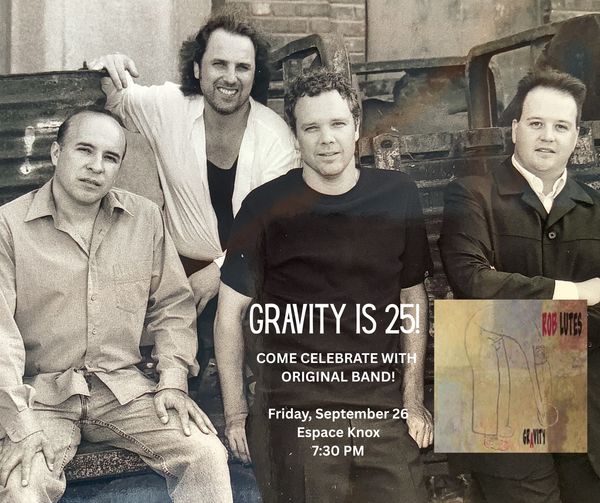 Rob Lutes - Gravity - 25th Anniversary Show - Friday, September 26