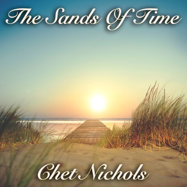 Chet Nichols - SINGLE: The Sands Of Time