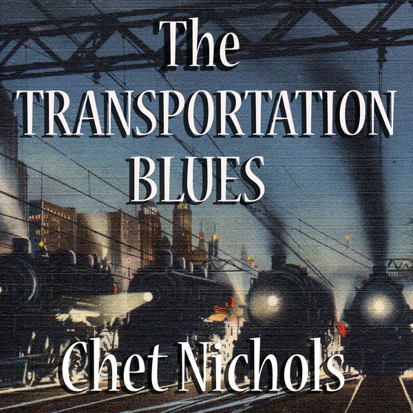 Chet Nichols - SINGLE: The Transportation Blues