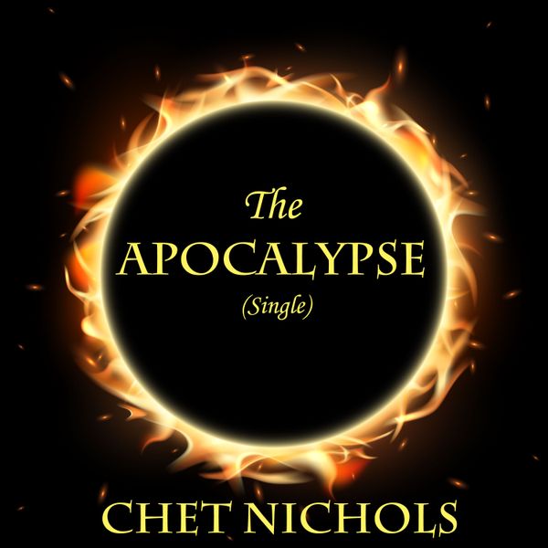 Chet Nichols - SINGLE: The Apocalypse