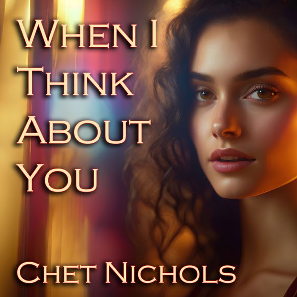 Chet Nichols - SINGLE: When I Think About You