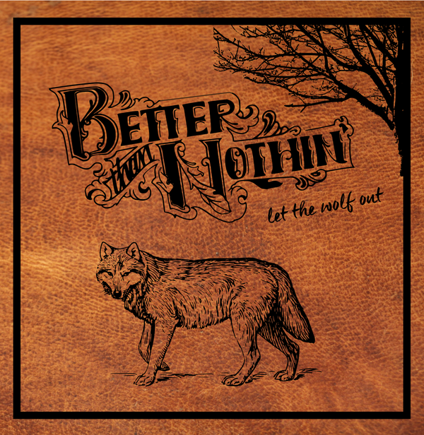 Better Than Nothin' - Music