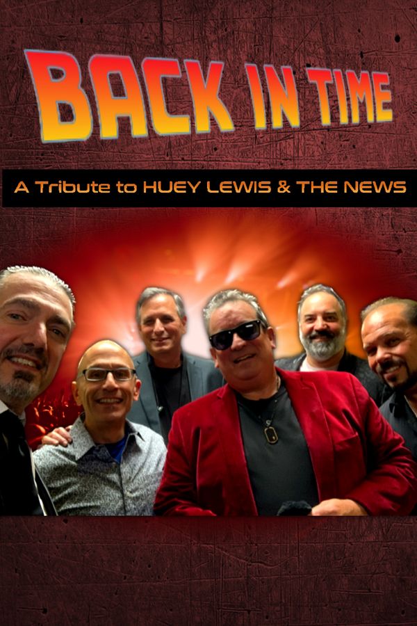 BACK IN TIME, Huey Lewis & The News Tribute Upcoming Shows
