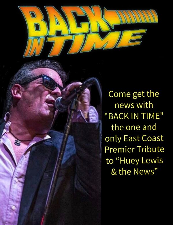 BACK IN TIME, Huey Lewis & The News Tribute Upcoming Shows