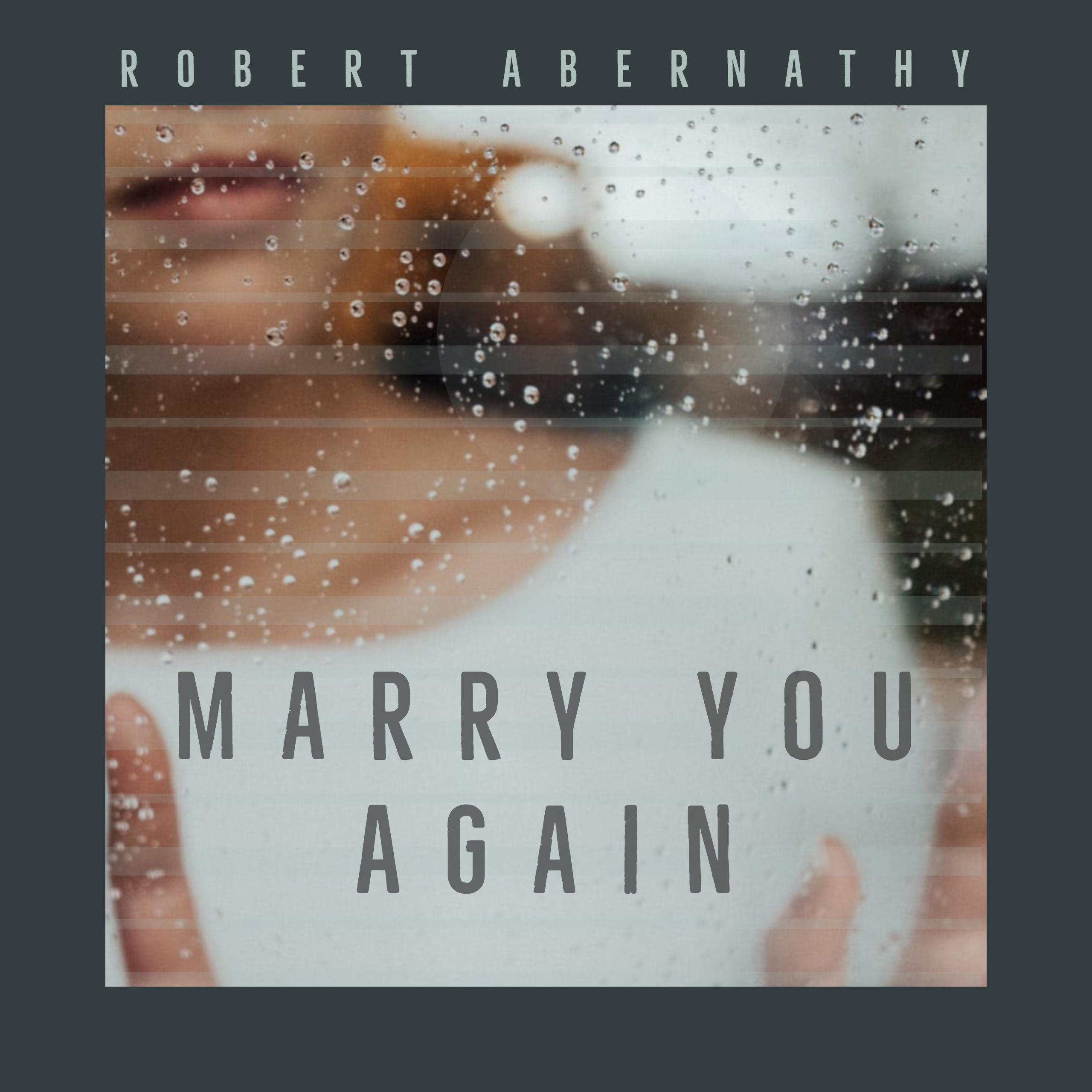 Marry You Again (a mostly true story)