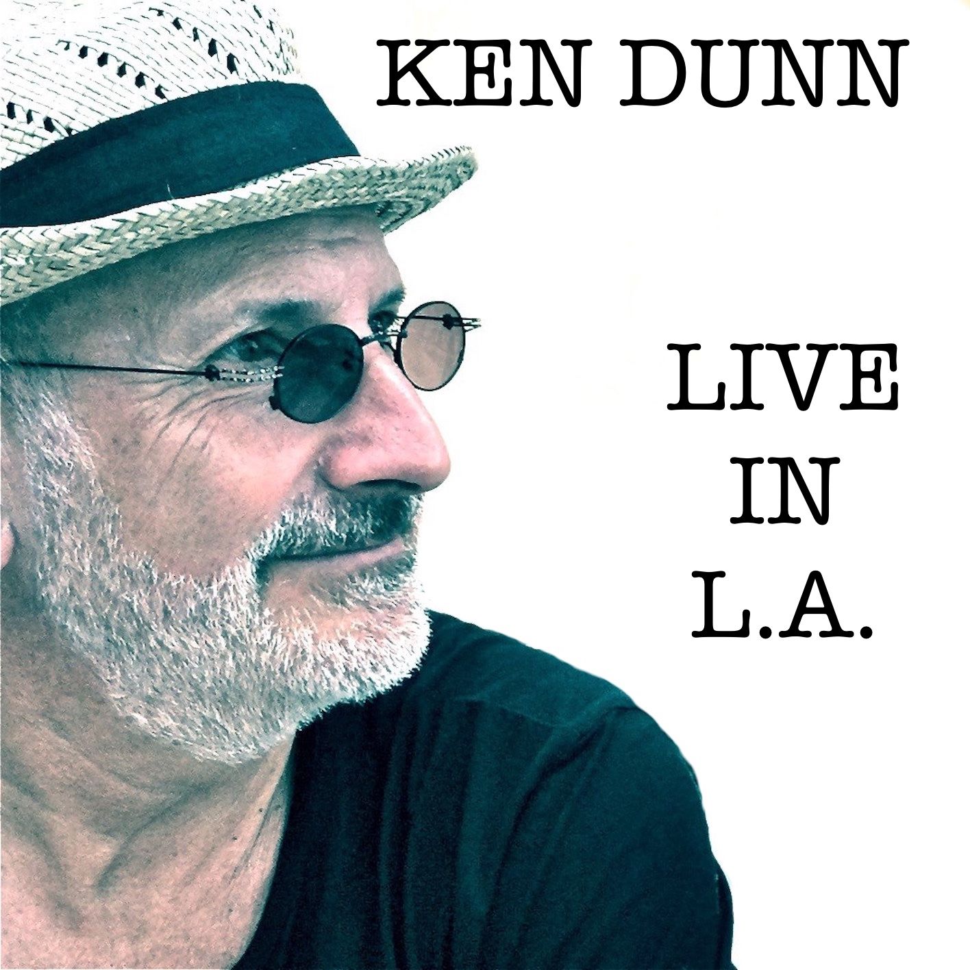 Ken Dunn's New Album "Live In L.A." Releases to Radio February 1