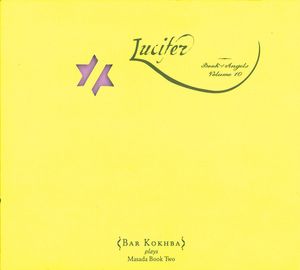 John Zorn Resource - Lucifer: Book Of Angels Volume 10
