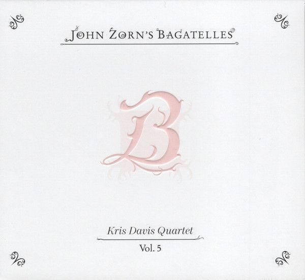 John Zorn Resource - JOHN ZORN'S BAGATELLES - VOL.5