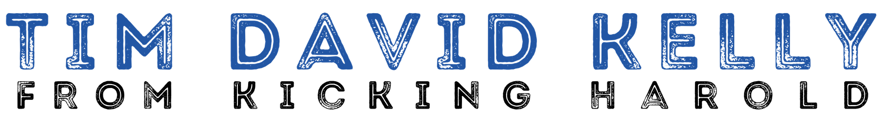 TIM DAVID KELLY - Kicking Harold