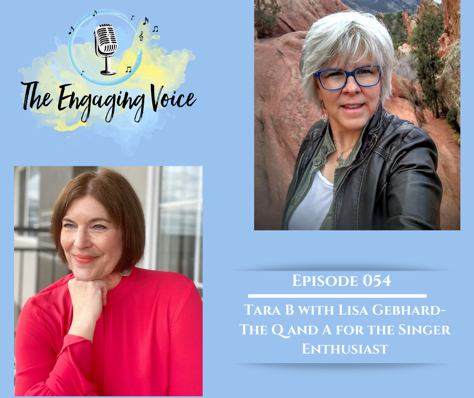 Episode 54 | Tara B with Lisa Gebhard | The Q and A for the Singer ...