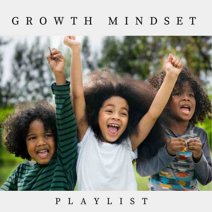 100+ Growth Mindset Songs for Kids