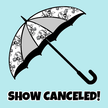Tonight's show CANCELED!
