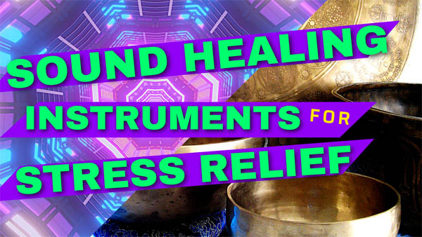 Sound Healing Instruments For Stress Relief