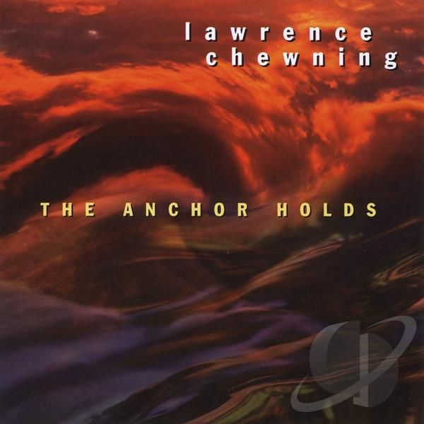 Lawrence Chewning - The Anchor Holds