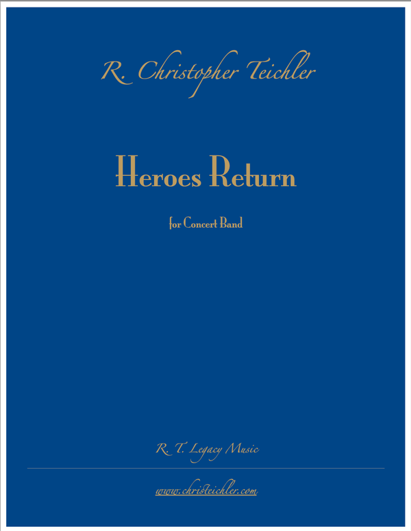 R. Christopher Teichler, Composer - Heroes Return
