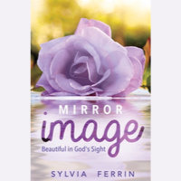 Mirror Image - Beautiful in God's Sight - Bill and Sylvia Ferrin