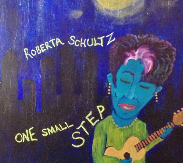 Roberta Schultz - One Small Step