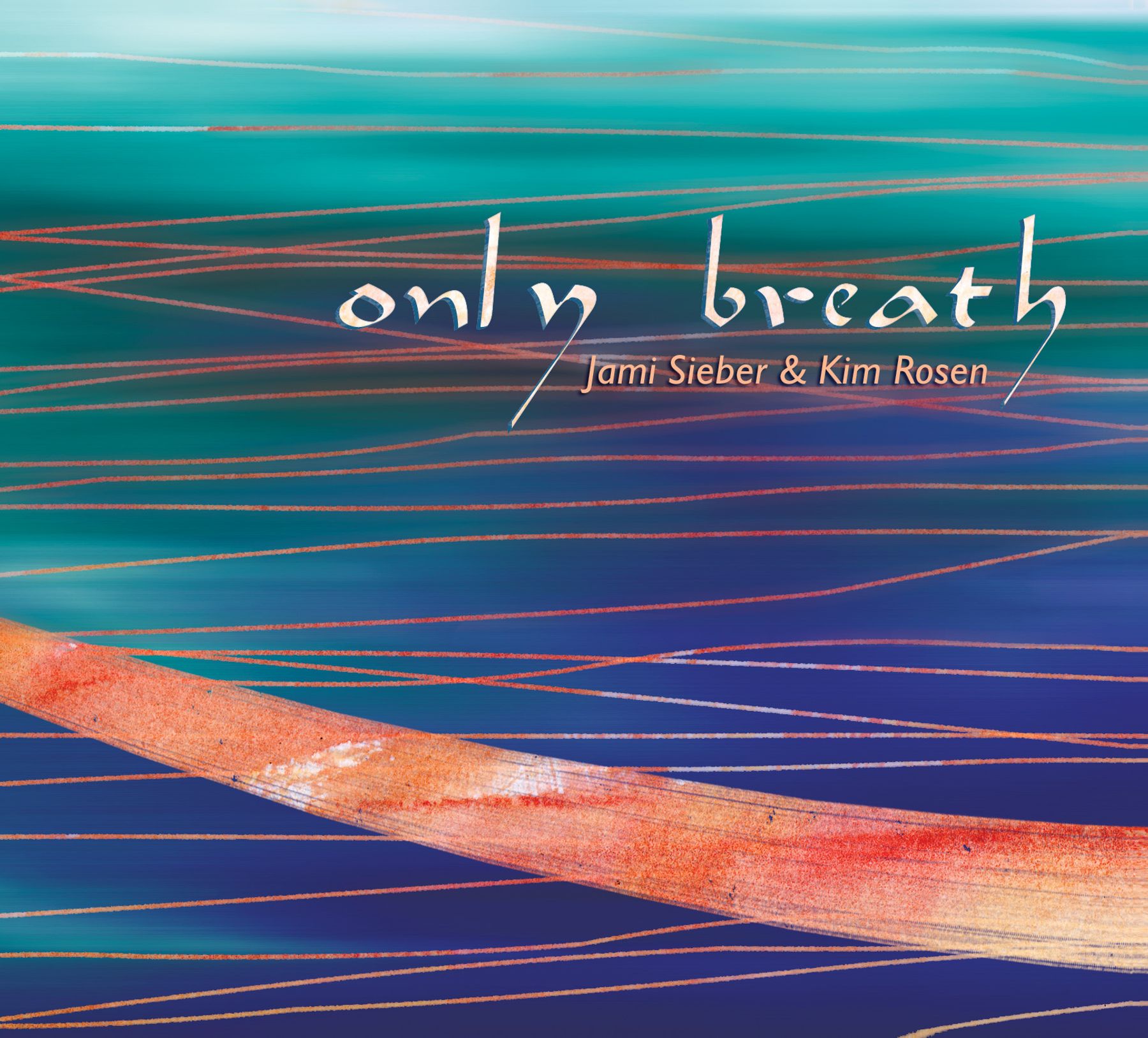 Jami Sieber - Only Breath
