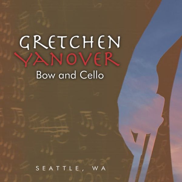 Gretchen Yanover - Cellist - Listen / Buy