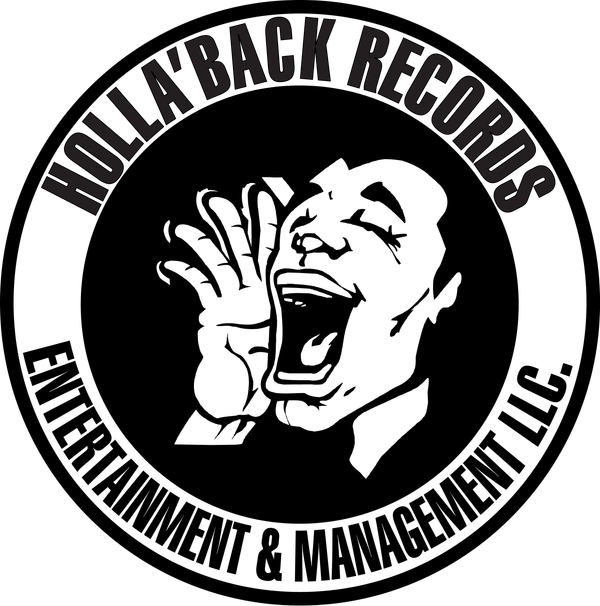 HOLLA'BACK RECORDS, ENTERTAINMENT & MANAGEMENT, LLC. - HOLLA'BACK GOES ...