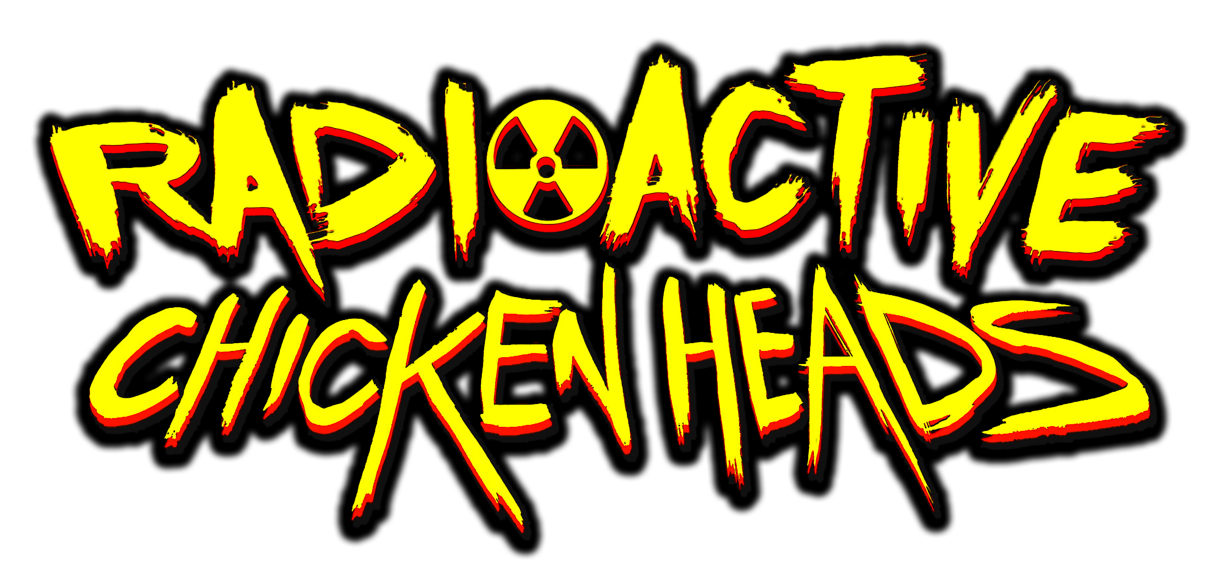 RADIOACTIVE CHICKEN HEADS