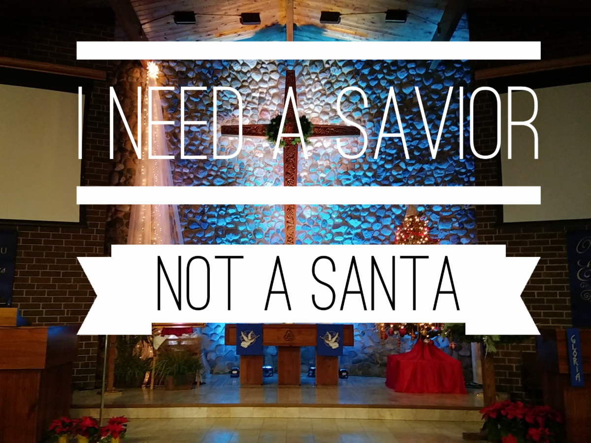 I Need a Savior, Not a Santa!
