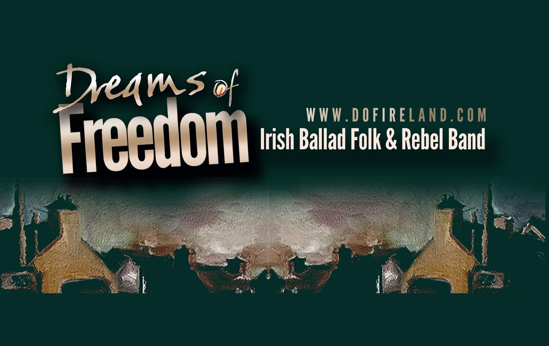 Dreams Of Freedom Irish Ballad Band