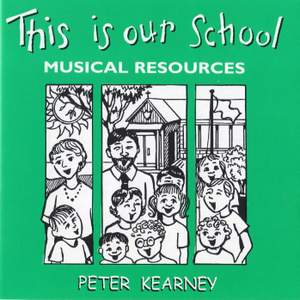 This Is Our School - Musical Resources CD - Peter Kearney Songs