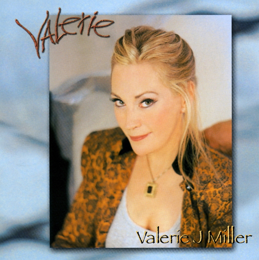 Valerie J Miller - Singer, Actress