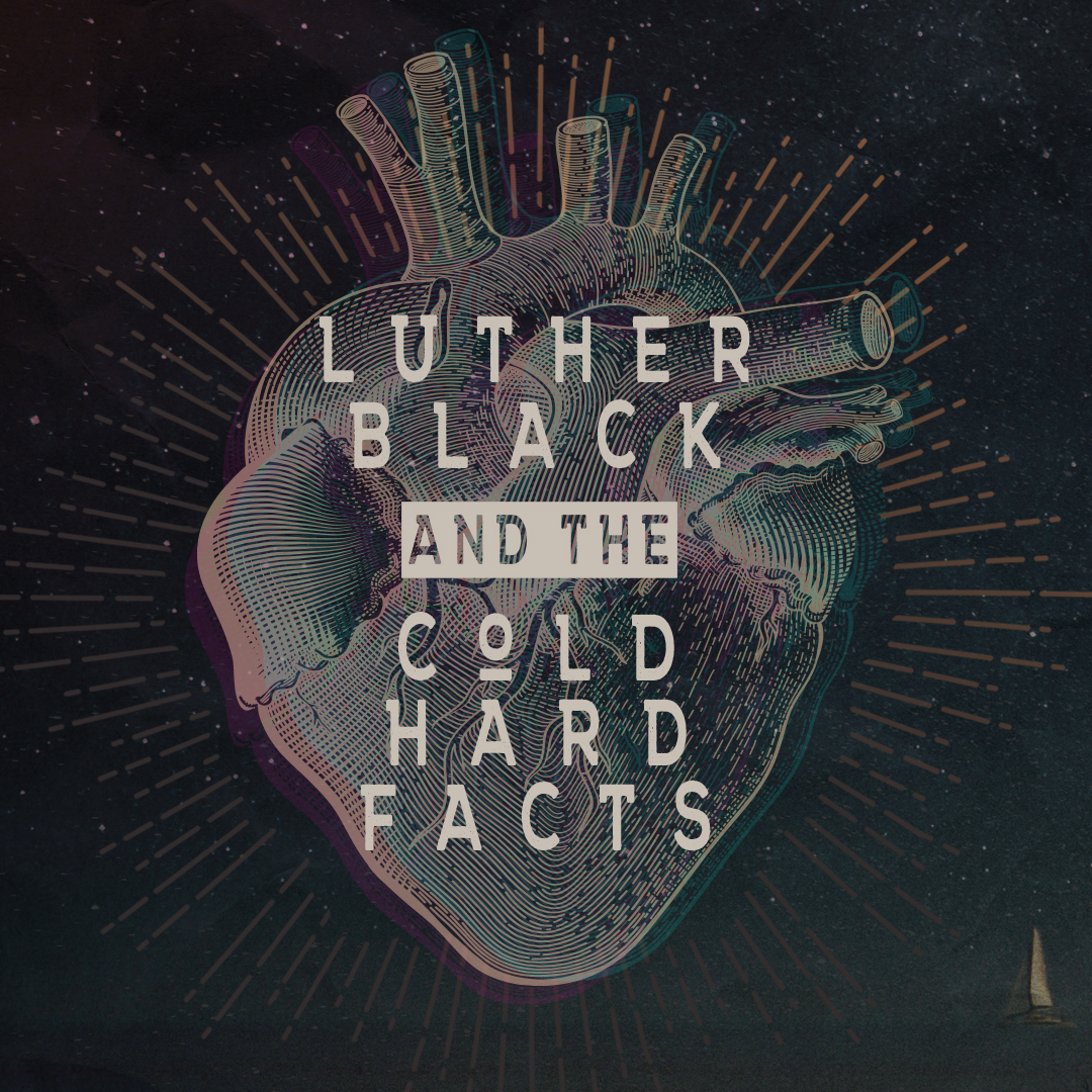 Luther Black and the Cold Hard Facts
