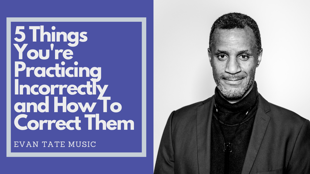 5 Things You're Practicing Incorrectly and How To Correct Them